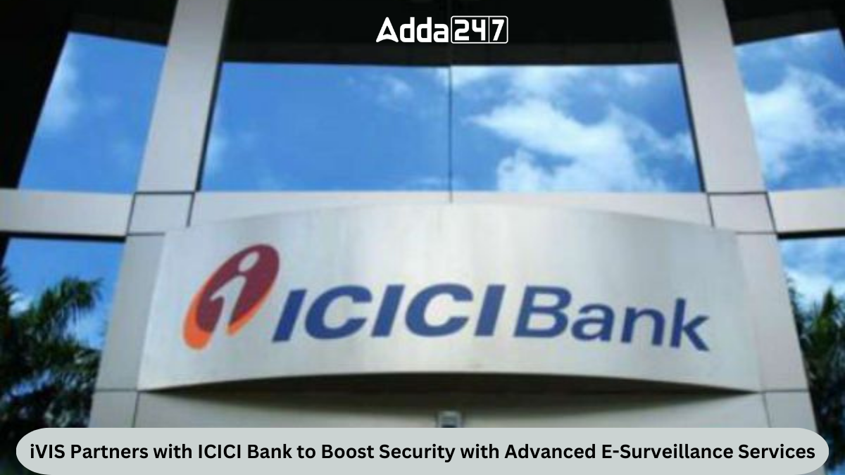 iVIS Partners with ICICI Bank to Boost Security with Advanced E ...