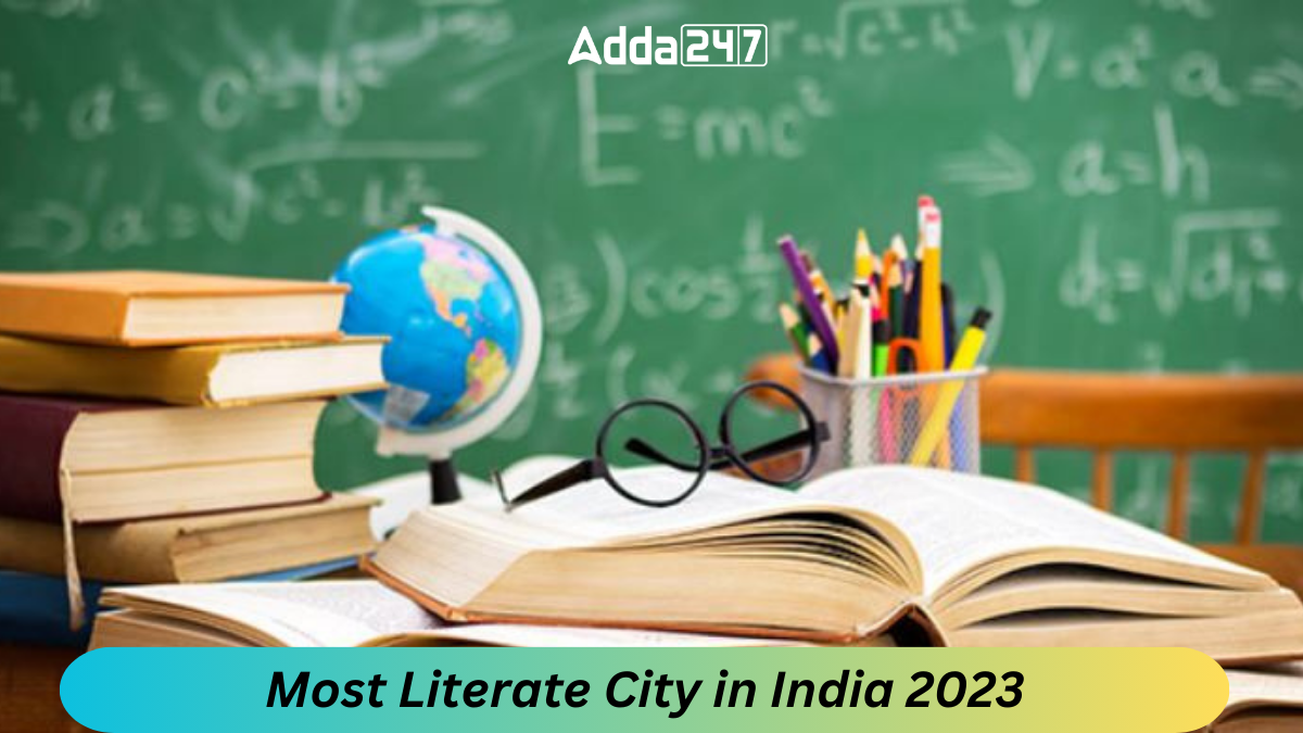 Most Literate City in India 2023, Check the List of Top-10