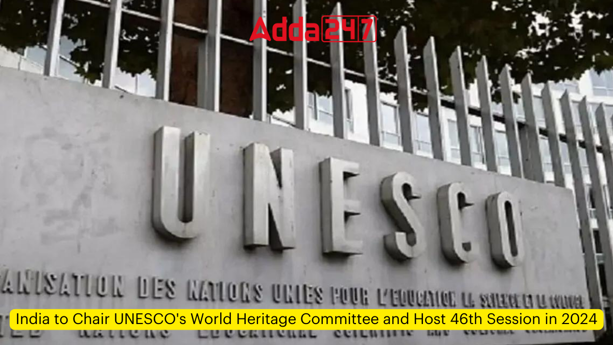 India to Chair UNESCO's World Heritage Committee and Host 46th Session ...