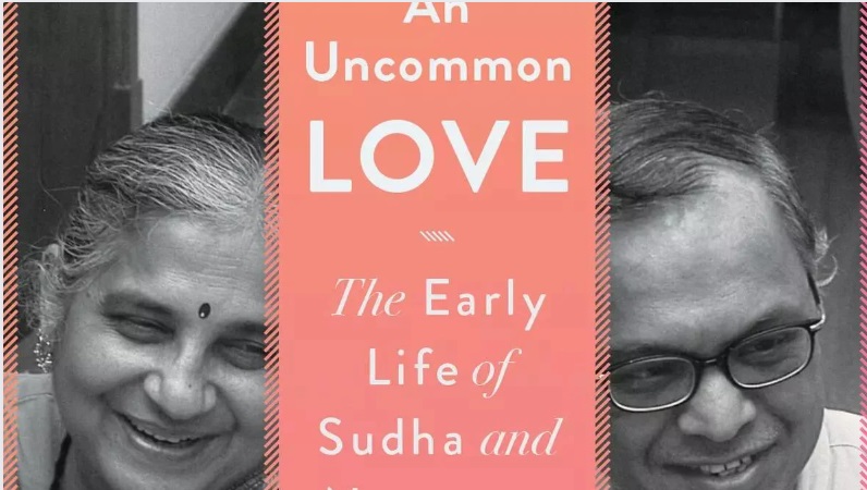 The book "An Uncommon Love: The Early Life of Sudha and Narayana Murthy ...