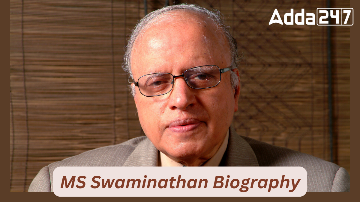 MS Swaminathan Biography: Early Life, Career, Contributions and Aw