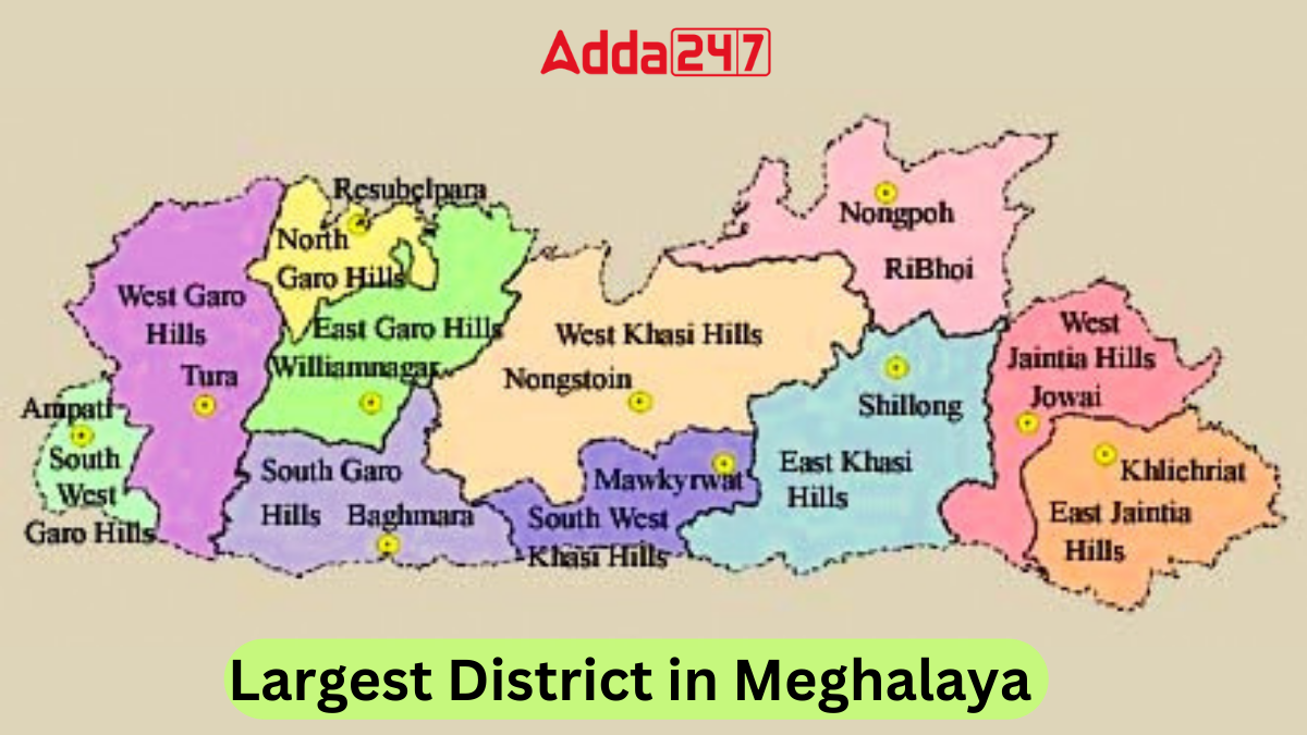 Largest District in Meghalaya, Know All Districts Name