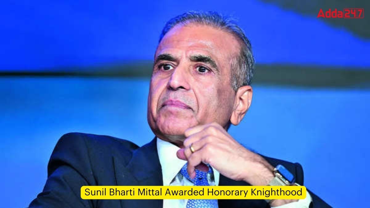 Sunil Bharti Mittal Awarded Honorary Knighthood Sunil Bharti Mittal Awarded Honorary Knighthood